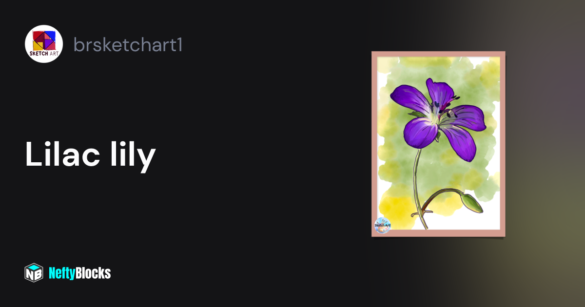 Lilac lily - brsketchart1 on NeftyBlocks | The #1 Trade to Earn NFT ...