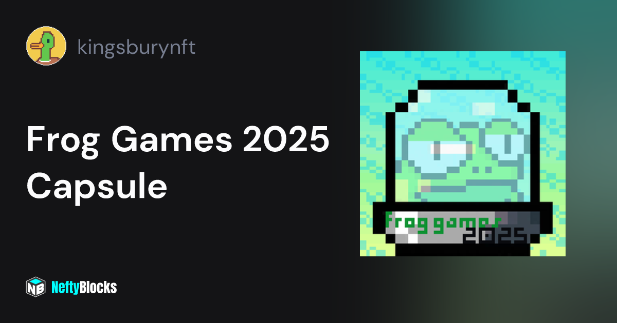 Frog Games 2025 Capsule - kingsburynft on NeftyBlocks | The #1 Trade to ...
