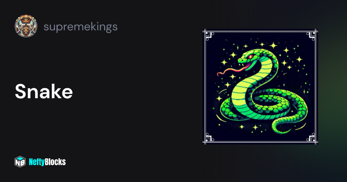 Snake - supremekings on NeftyBlocks | The #1 Trade to Earn NFT ...