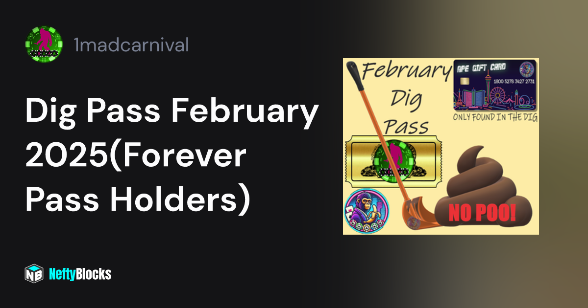 Dig Pass February 2025(Forever Pass Holders) - 1madcarnival on ...