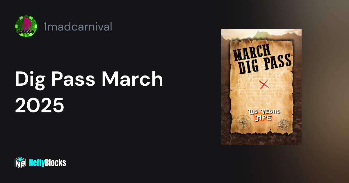 Dig Pass March 2025 - 1madcarnival on NeftyBlocks | The #1 Trade to ...