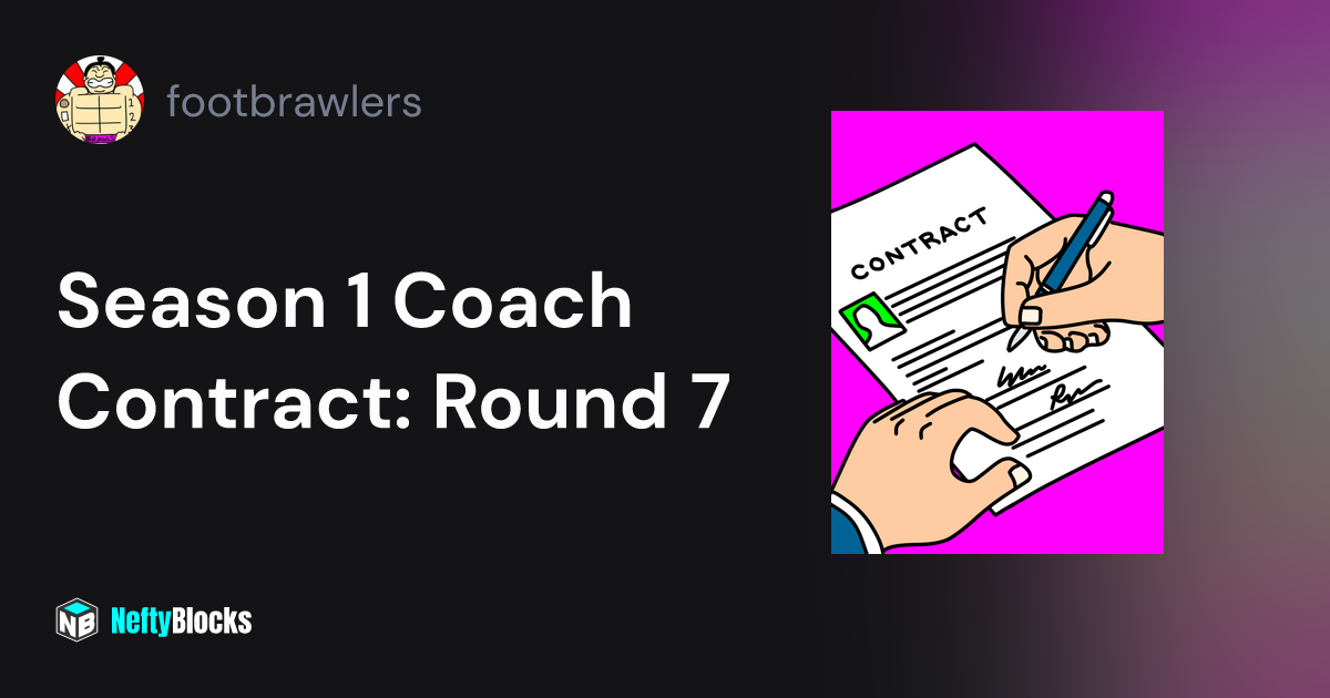 Season 1 Coach Contract: Round 7 - footbrawlers on NeftyBlocks | The #1 ...
