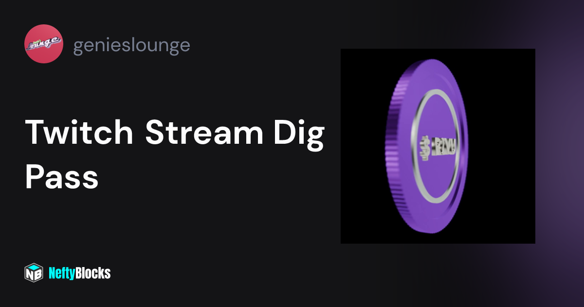 Twitch Stream Dig Pass - genieslounge on NeftyBlocks | The #1 Trade to ...