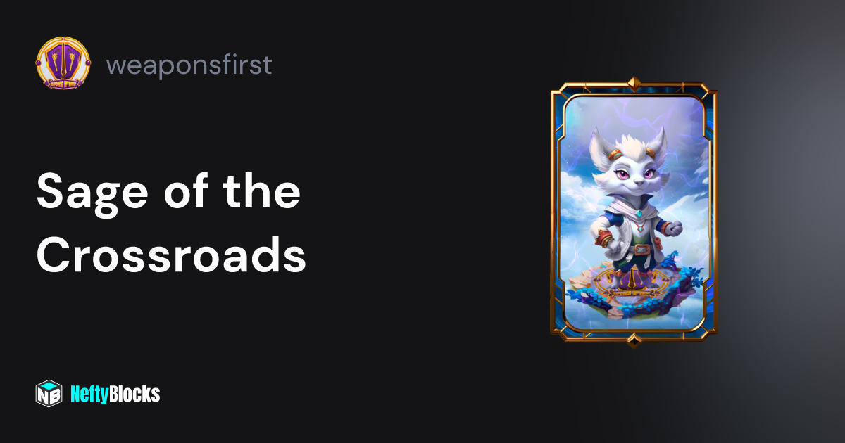 Sage of the Crossroads - weaponsfirst on NeftyBlocks | The #1 Trade to ...