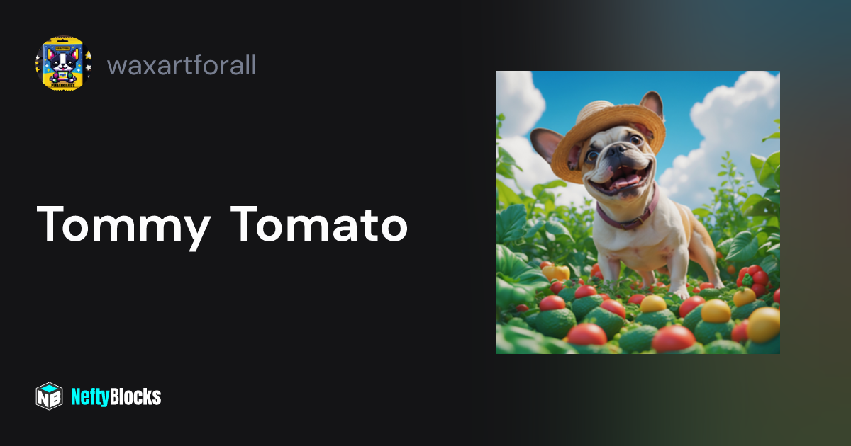 Tommy Tomato - waxartforall on NeftyBlocks | The #1 Trade to Earn NFT ...