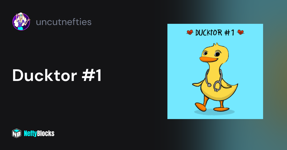 Ducktor #1 - uncutnefties on NeftyBlocks | The #1 Trade to Earn NFT ...