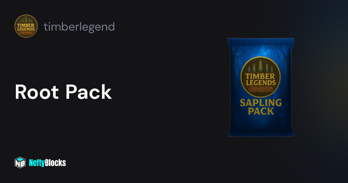 Root Pack - timberlegend on NeftyBlocks | The #1 Trade to Earn NFT ...