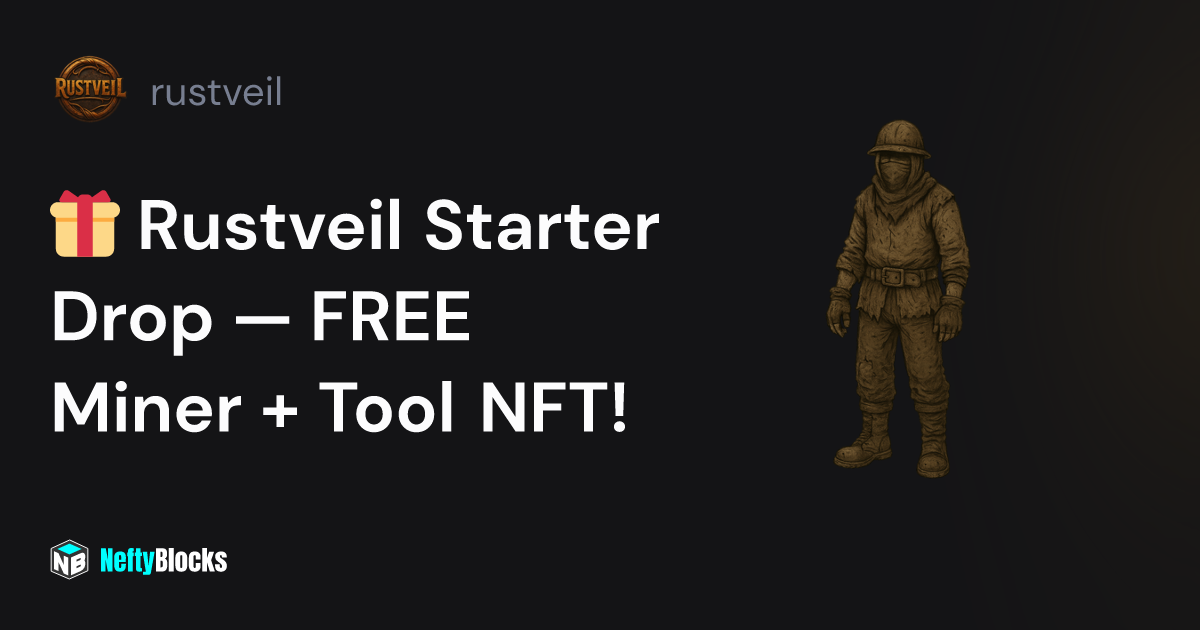 🎁 Rustveil Starter Drop — FREE Miner + Tool NFT! - rustveil on ...