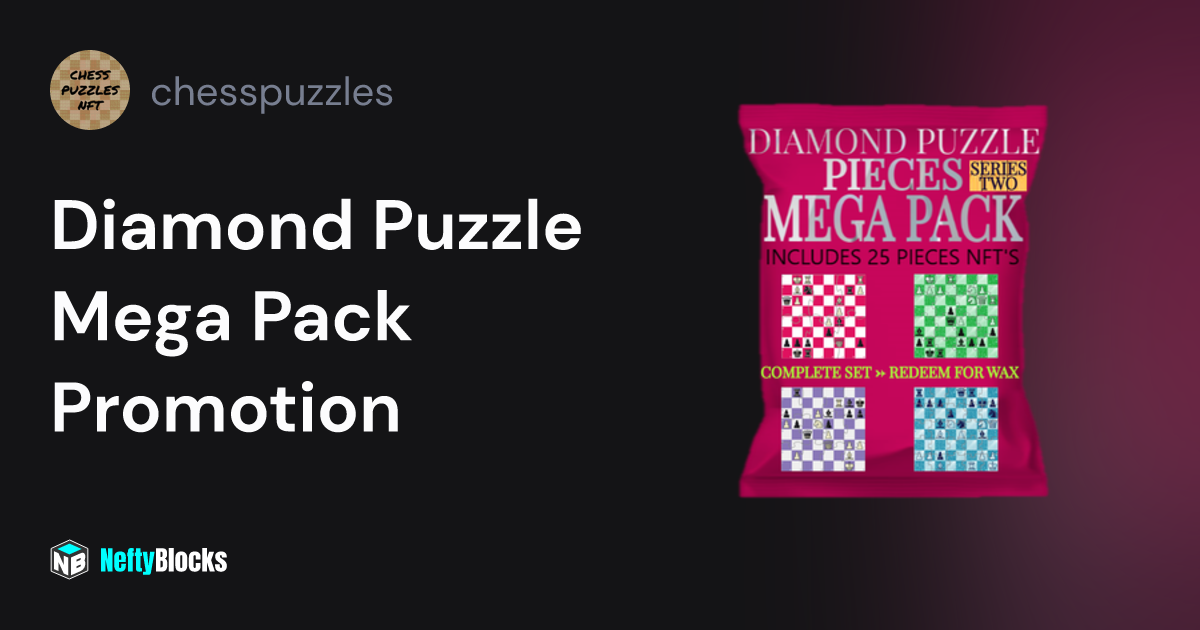 Diamond Puzzle Mega Pack Promotion - chesspuzzles on NeftyBlocks | The #1 Trade to Earn NFT ...