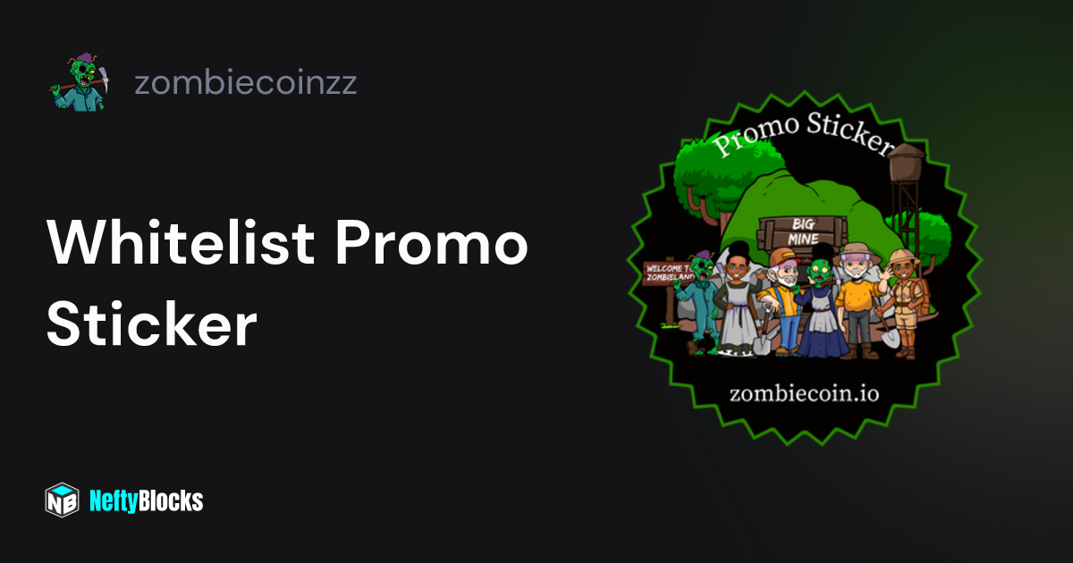Whitelist Promo Sticker - zombiecoinzz on NeftyBlocks | The #1 Trade to ...