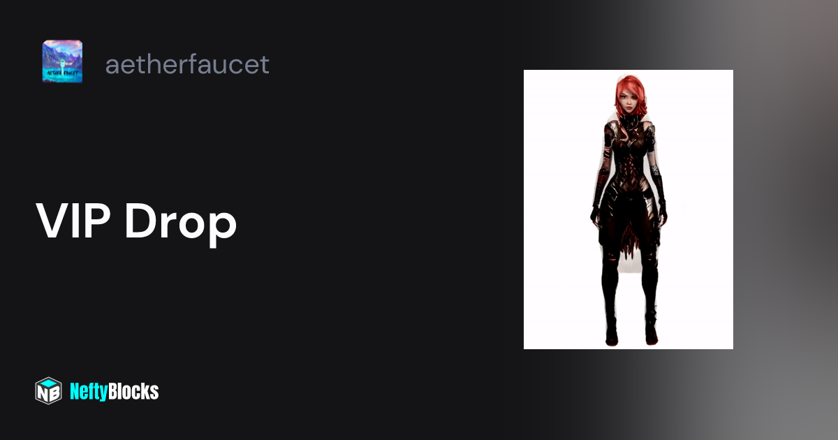 VIP Drop - aetherfaucet on NeftyBlocks | The #1 Trade to Earn NFT ...