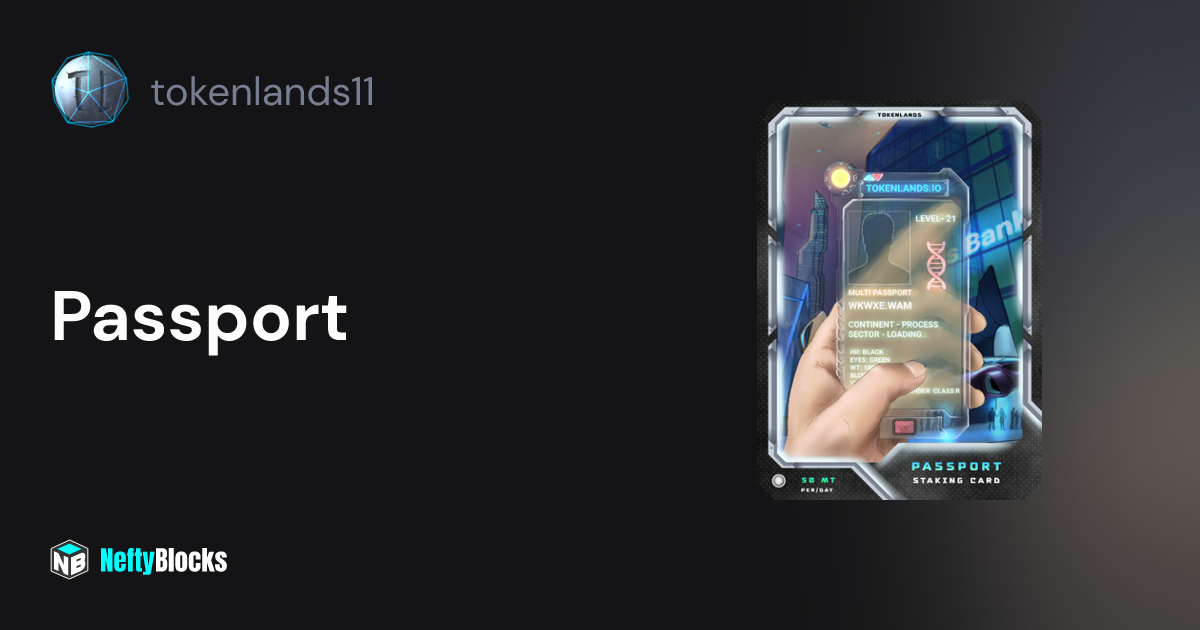 Passport - tokenlands11 on NeftyBlocks | The #1 Trade to Earn NFT Marketplace on WAX