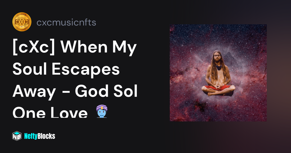 [cXc] When My Soul Escapes Away - God Sol One Love 🧞 MVMF Set Promo - cxcmusicnfts on ...