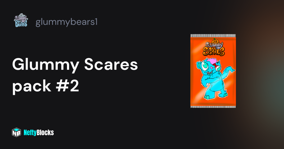 Glummy Scares pack #2 - glummybears1 on NeftyBlocks | The #1 Trade to ...