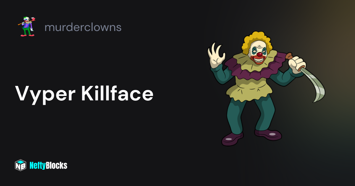 Vyper Killface - murderclowns on NeftyBlocks | The #1 Trade to Earn NFT ...