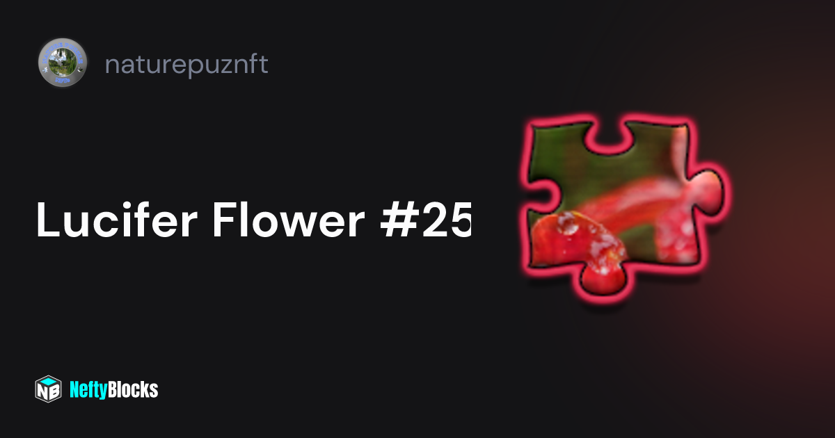 Lucifer Flower #25 - naturepuznft on NeftyBlocks | The #1 Trade to Earn ...
