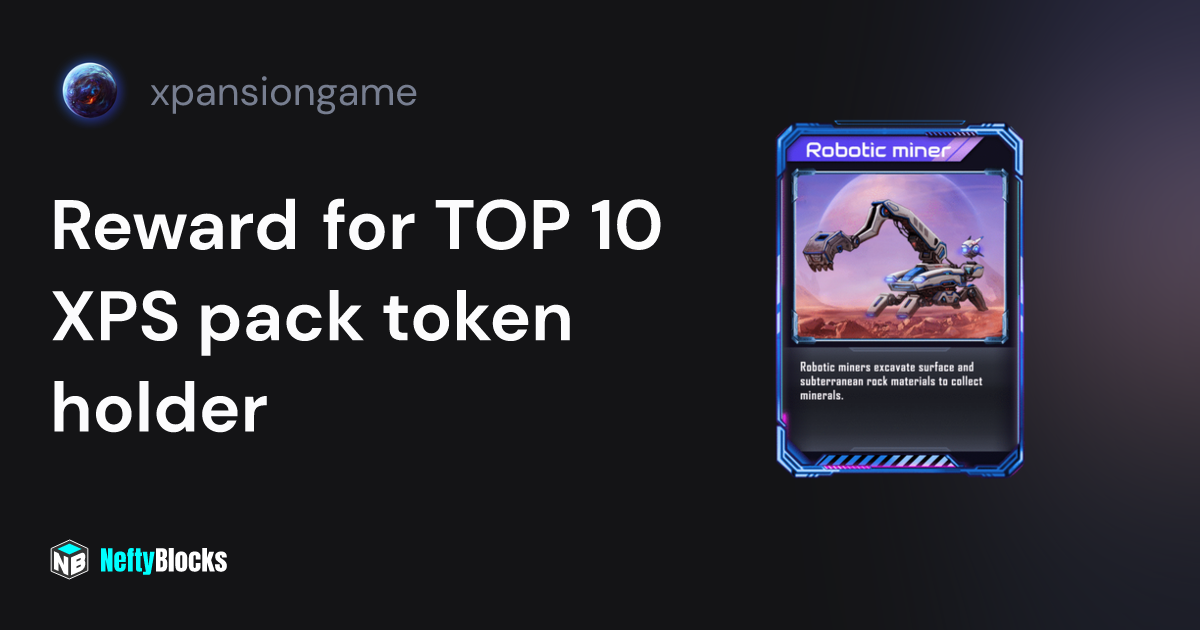 Reward for TOP 10 XPS pack token holder - xpansiongame on NeftyBlocks ...
