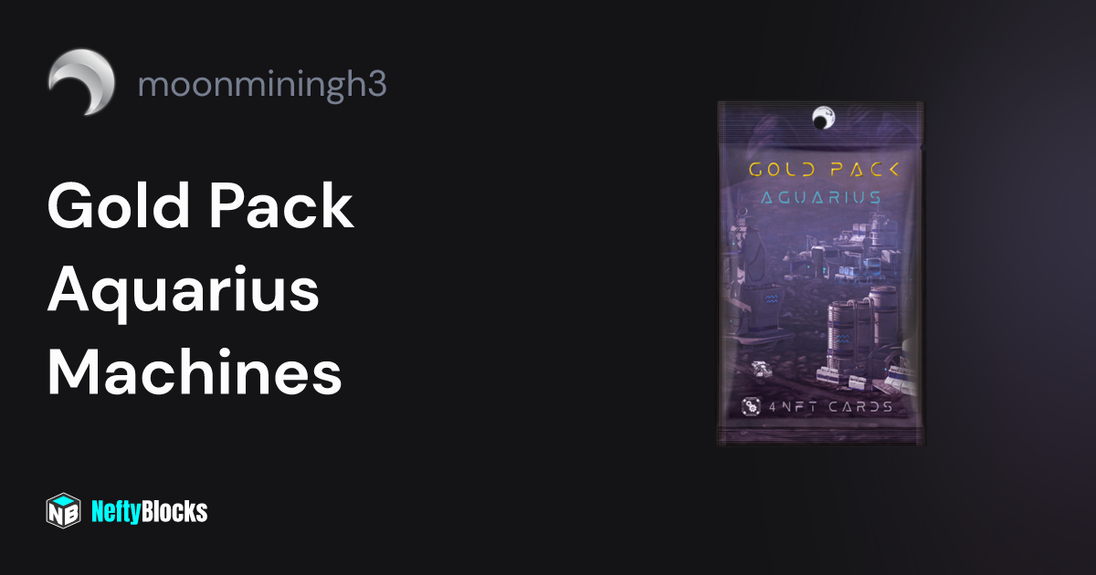Gold Pack Aquarius Machines - moonminingh3 on NeftyBlocks | The #1 ...
