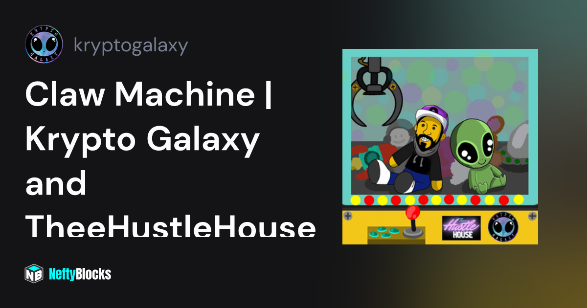 Claw Machine | Krypto Galaxy and TheeHustleHouse Collaboration ...