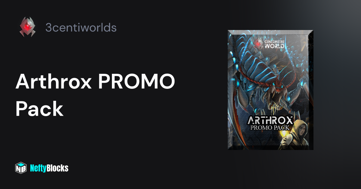 Arthrox PROMO Pack - 3centiworlds on NeftyBlocks | The #1 Trade to Earn ...