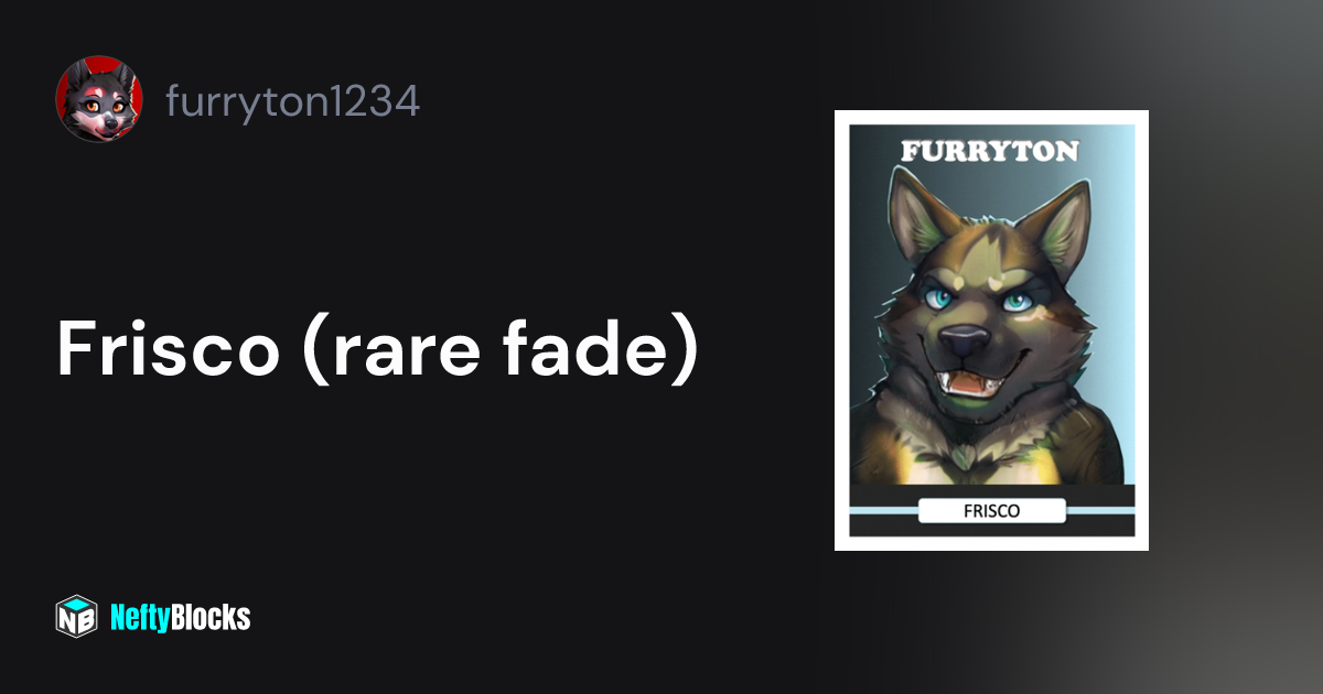 Frisco (rare fade) - furryton1234 on NeftyBlocks | The #1 Trade to Earn NFT Marketplace on WAX